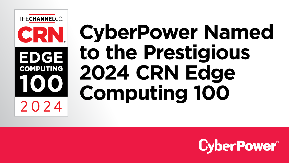 CyberPower Named to the Prestigious 2024 CRN Edge Computing 100 | CyberPower News